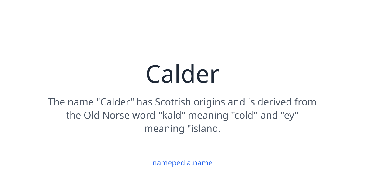 Calder - Meaning, Nicknames, Origins and More | Namepedia