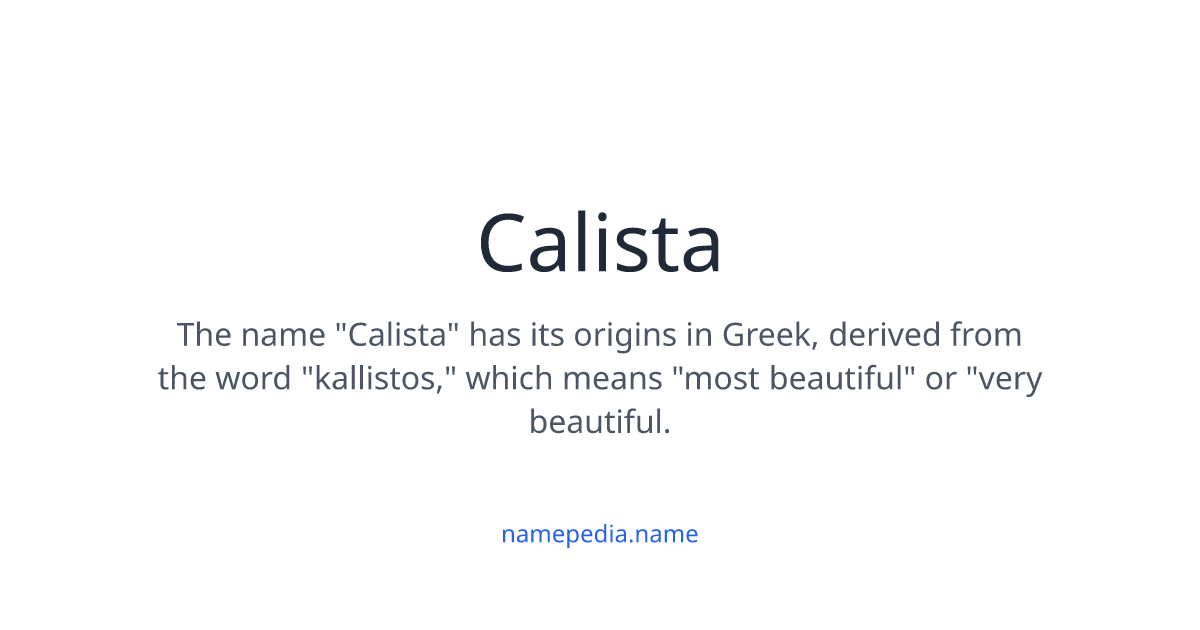 Calista - Meaning, Nicknames, Origins and More | Namepedia