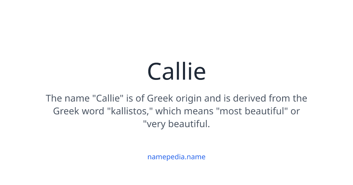 Callie - Meaning, Nicknames, Origins and More | Namepedia