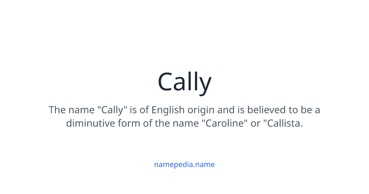 Cally Meaning, Origin, Nicknames & Popularity | Namepedia