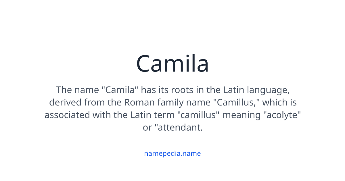 Camila - Meaning, Nicknames, Origins and More | Namepedia