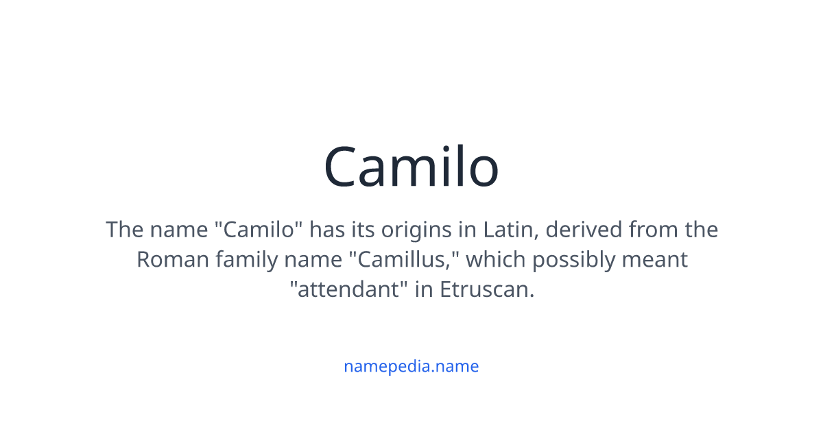 Camilo - Meaning, Nicknames, Origins and More | Namepedia
