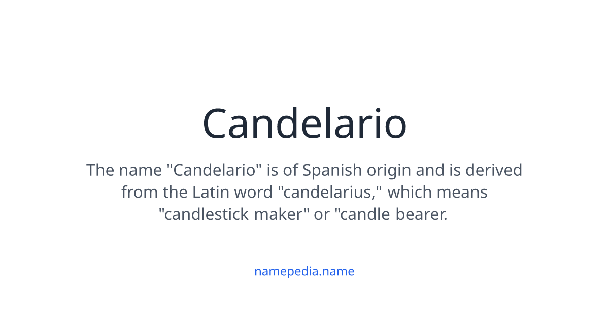 Candelario - Meaning, Nicknames, Origins and More | Namepedia