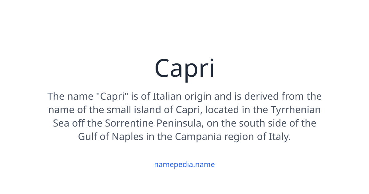 Capri - Meaning, Nicknames, Origins and More | Namepedia