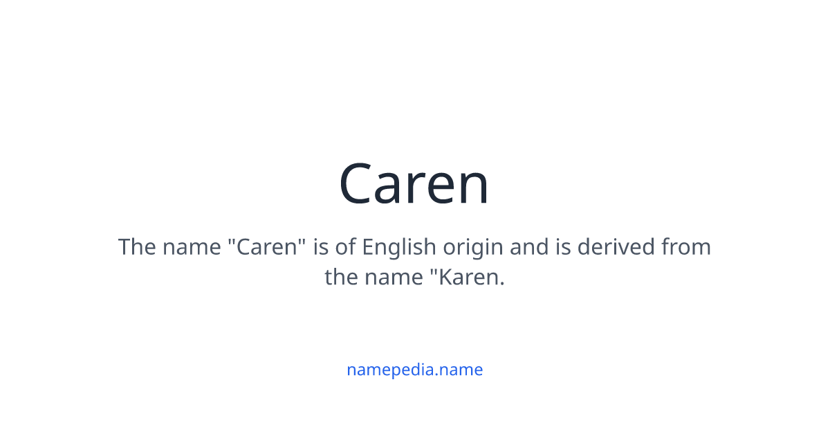 Caren - Meaning, Nicknames, Origins and More | Namepedia