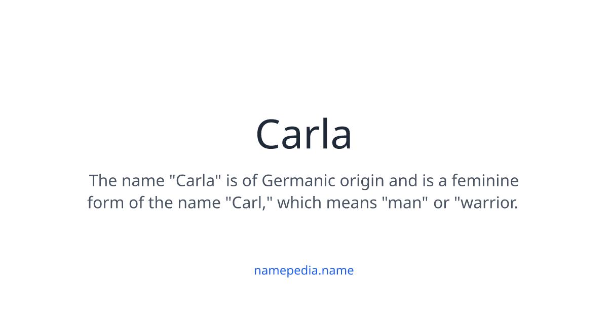 Carla Meaning, Origin, Nicknames & Popularity | Namepedia