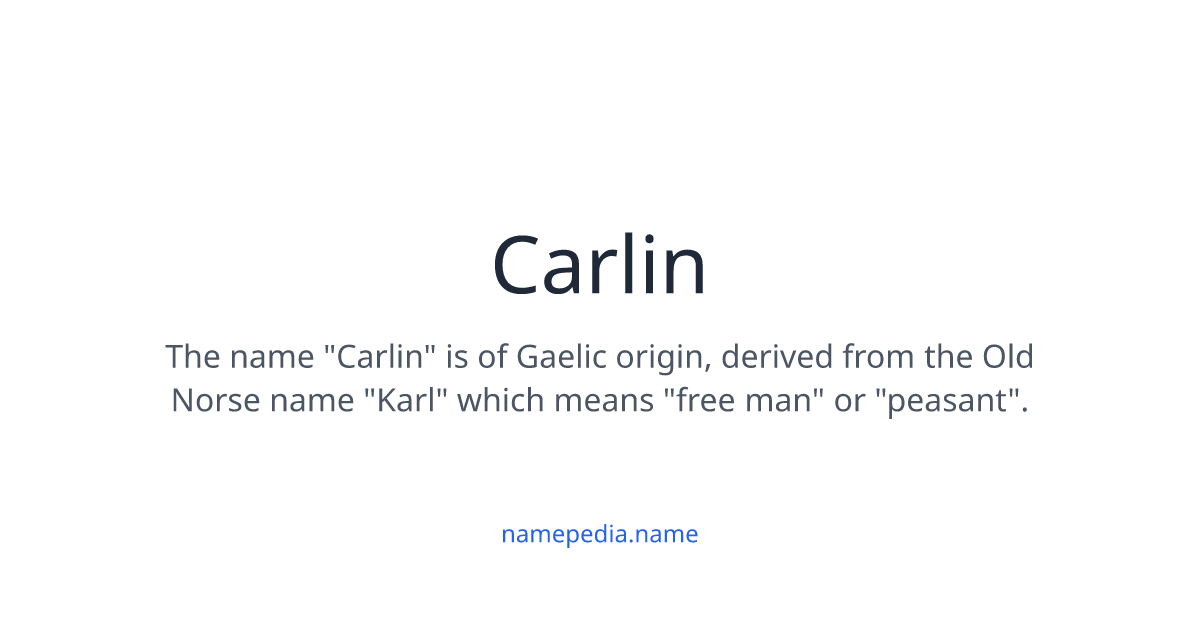 Carlin - Meaning, Nicknames, Origins and More | Namepedia