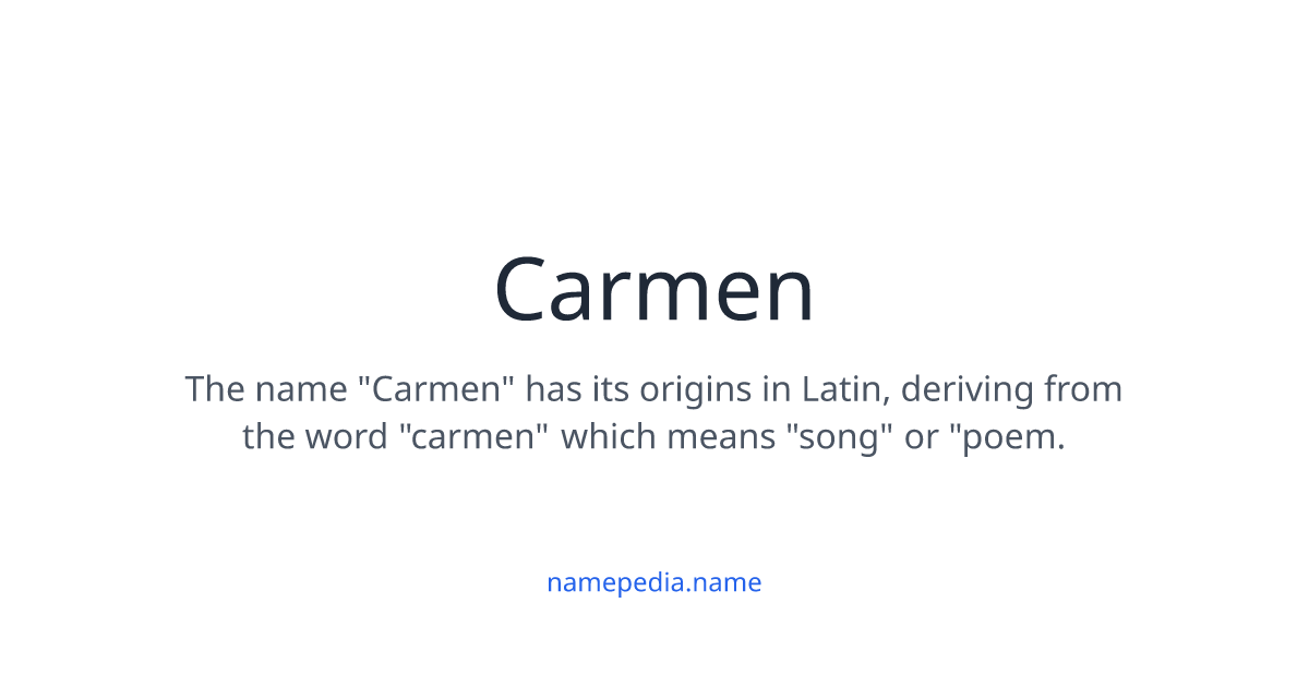 Carmen Meaning, Origin, Nicknames & Popularity | Namepedia