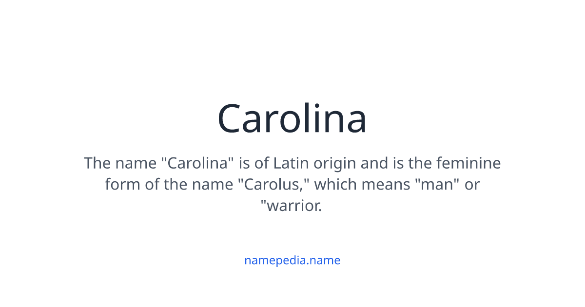 Carolina - Meaning, Nicknames, Origins and More | Namepedia