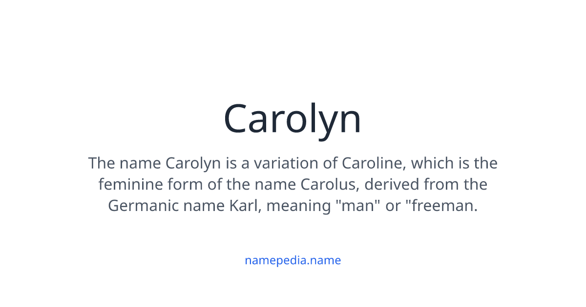 Carolyn Meaning, Origin, Nicknames & Popularity | Namepedia