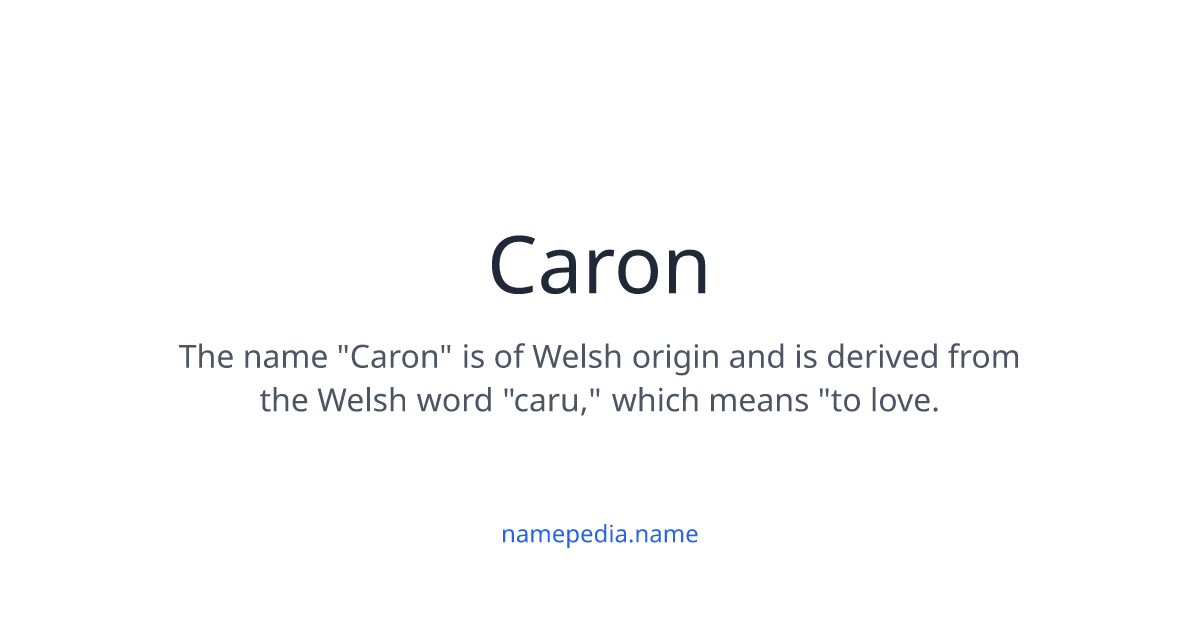 Caron - Meaning, Nicknames, Origins and More | Namepedia