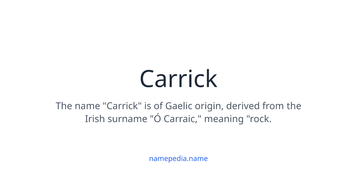Carrick - Meaning, Nicknames, Origins and More | Namepedia