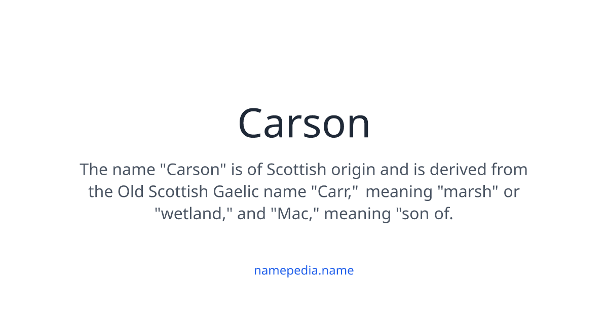 Carson - Meaning, Nicknames, Origins and More | Namepedia
