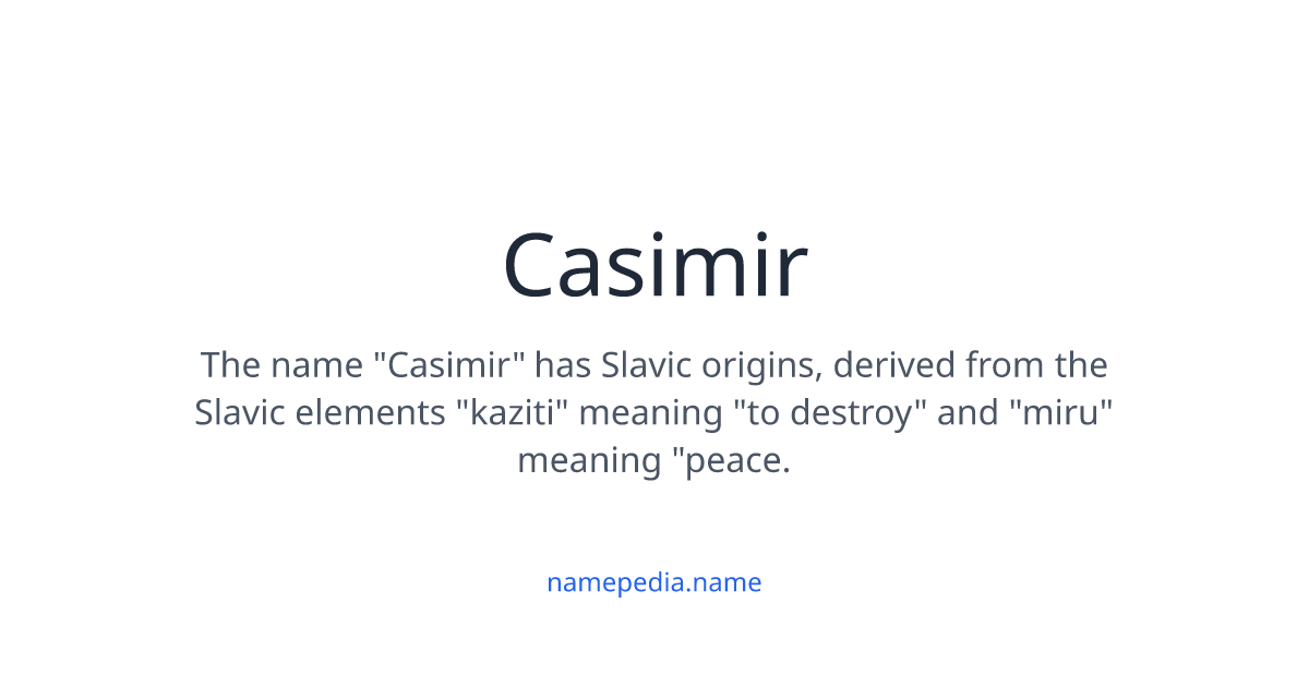 Casimir - Meaning, Nicknames, Origins and More | Namepedia