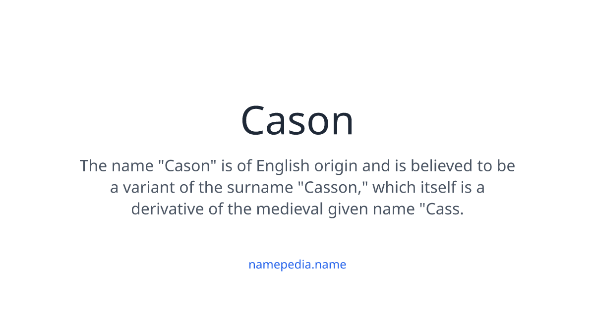 Cason Meaning, Origin, Nicknames & Popularity | Namepedia