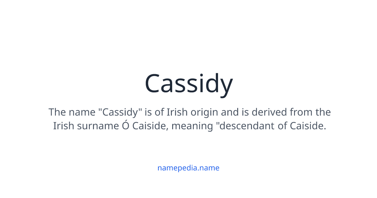 Cassidy - Meaning, Nicknames, Origins and More | Namepedia