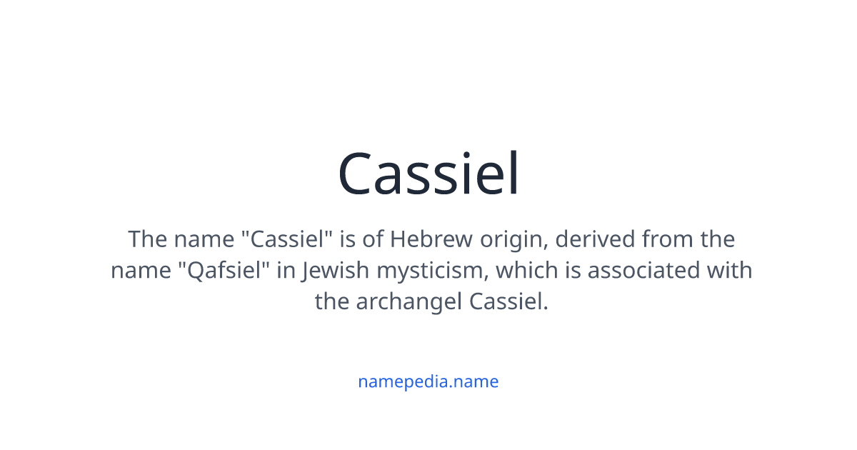 Cassiel - Meaning, Nicknames, Origins and More | Namepedia