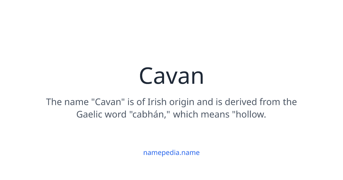 Cavan Meaning, Origin, Nicknames & Popularity | Namepedia