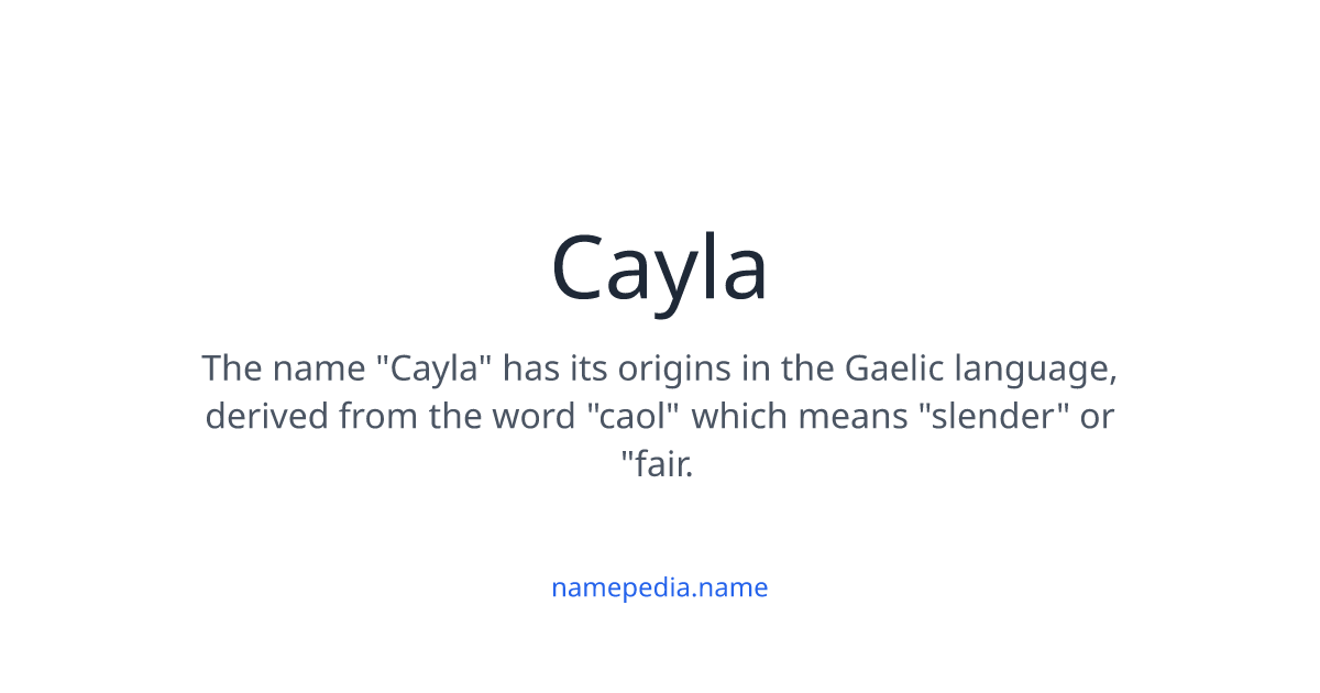 Cayla Meaning, Origin, Nicknames & Popularity | Namepedia