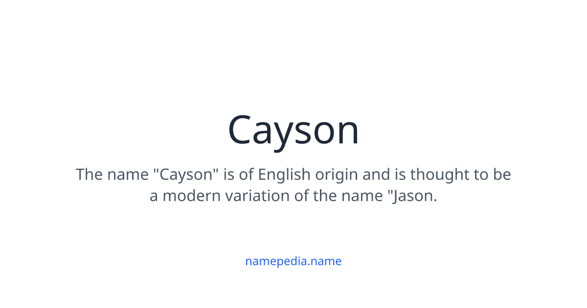 Cayson - Meaning, Nicknames, Origins and More | Namepedia