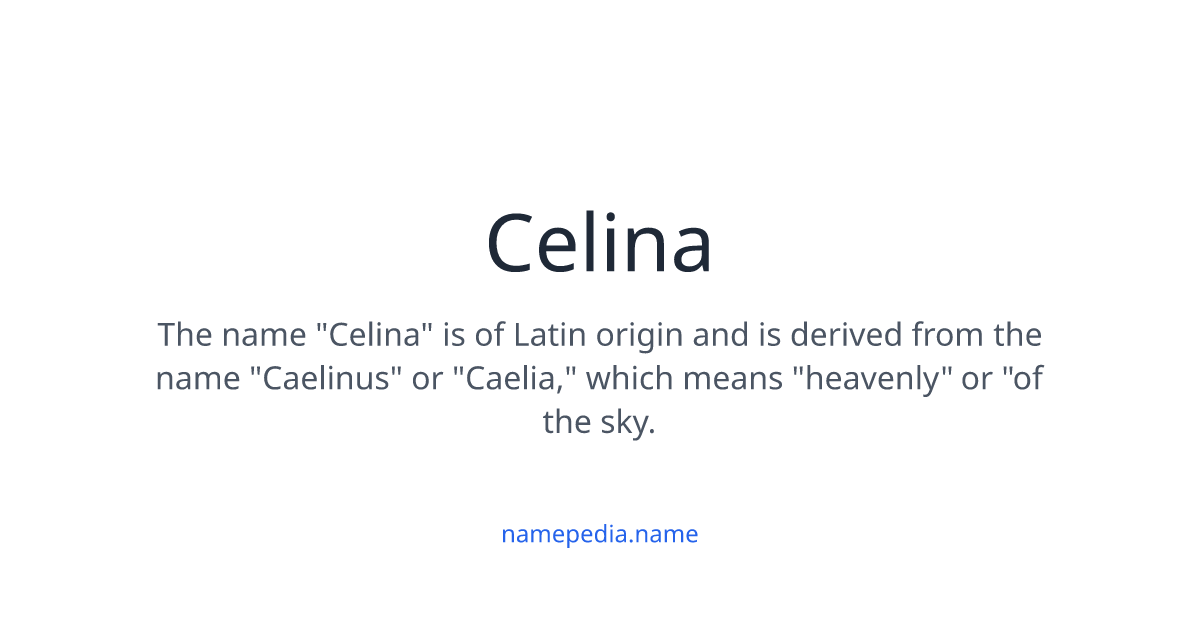 Celina Meaning, Origin, Nicknames & Popularity | Namepedia