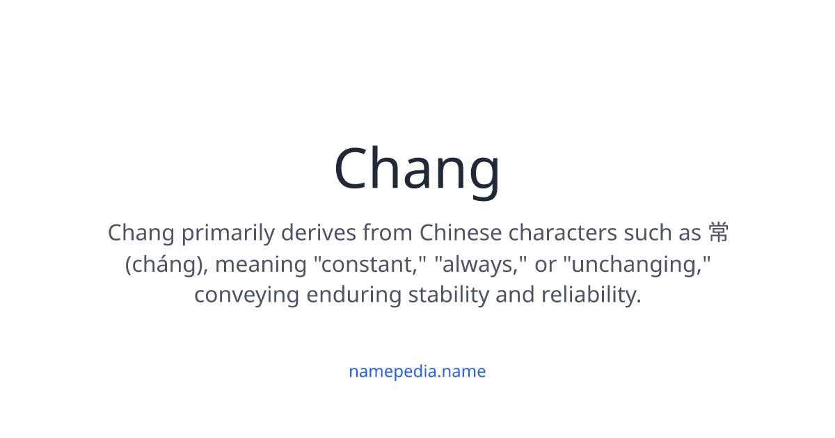Chang Meaning, Origin, Nicknames & Popularity | Namepedia