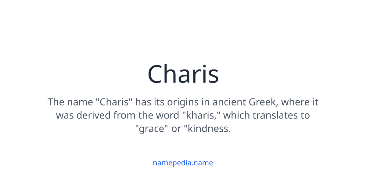 Charis - Meaning, Nicknames, Origins and More | Namepedia