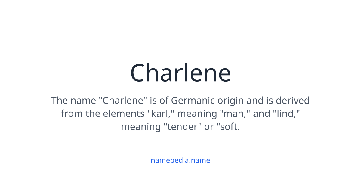 Charlene - Meaning, Nicknames, Origins and More | Namepedia