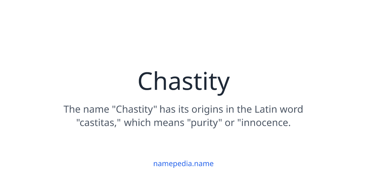 Chastity - Meaning, Nicknames, Origins and More | Namepedia