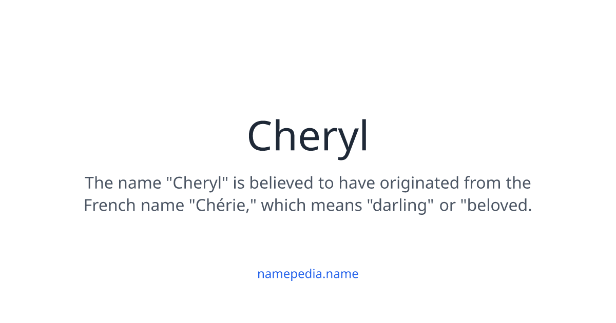 Cheryl - Meaning, Nicknames, Origins and More | Namepedia