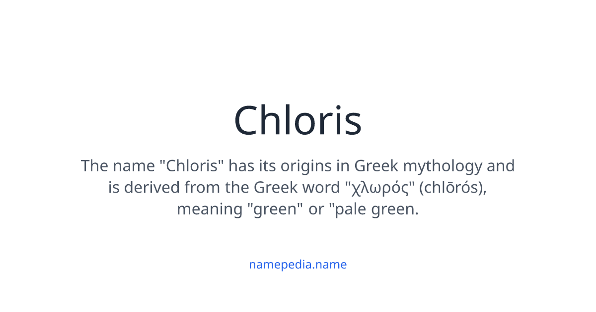 Chloris Meaning, Origin, Nicknames & Popularity | Namepedia