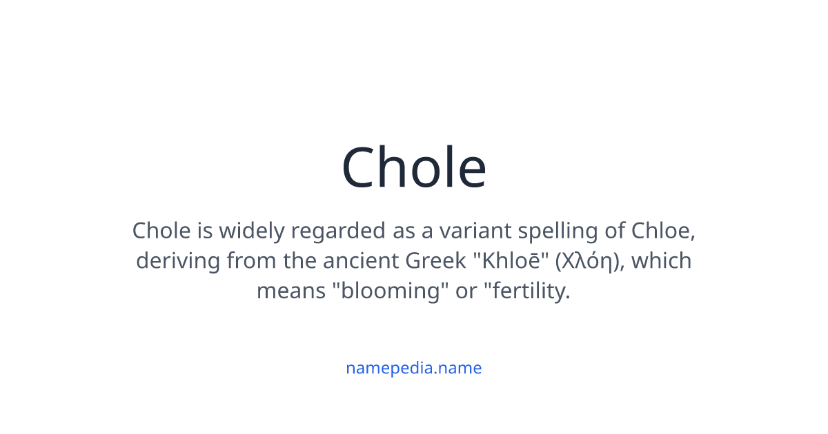 Chole Meaning, Origin, Nicknames & Popularity | Namepedia