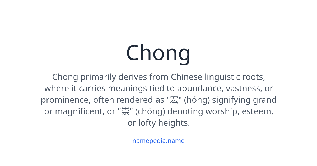Chong Meaning, Origin, Nicknames & Popularity | Namepedia