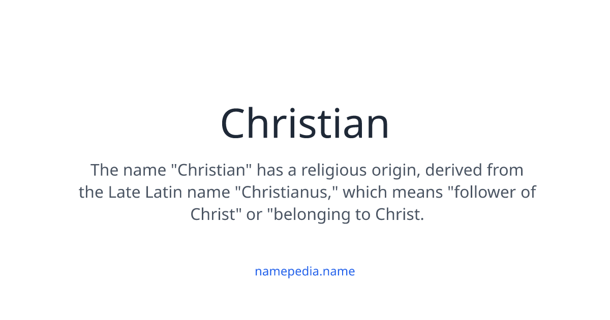 Christian Meaning, Origin, Nicknames & Popularity | Namepedia