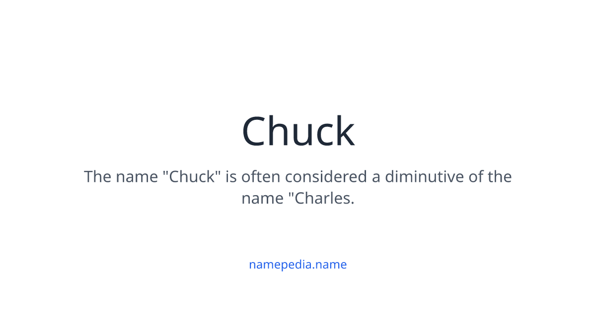 Chuck - Meaning, Nicknames, Origins and More | Namepedia