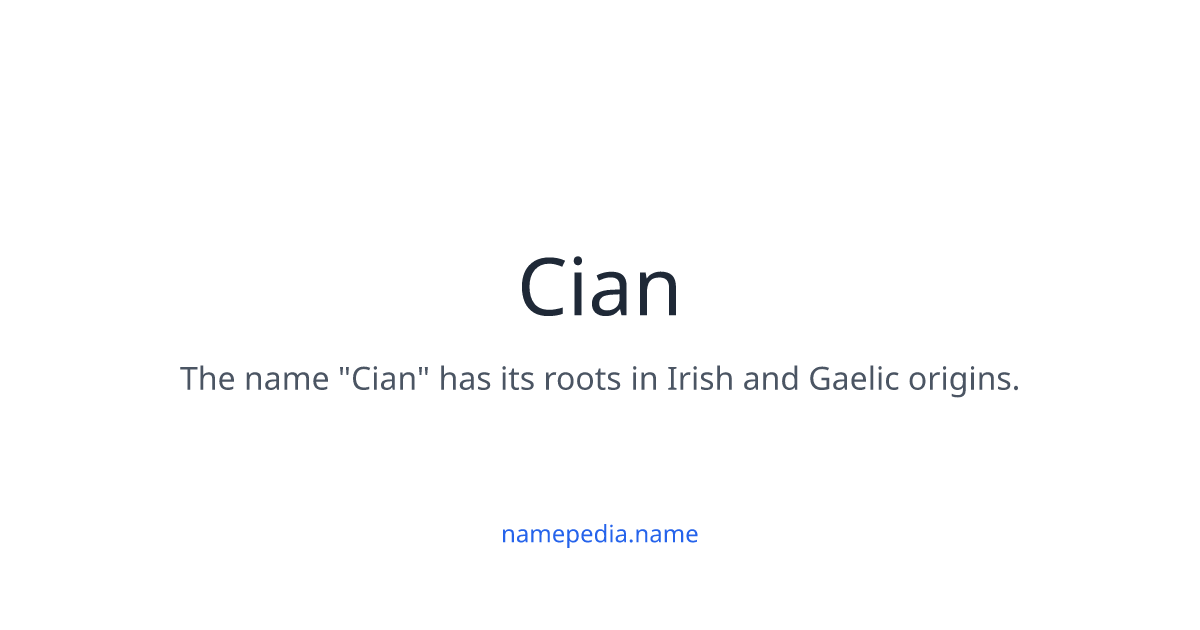 Cian - Meaning, Nicknames, Origins and More | Namepedia