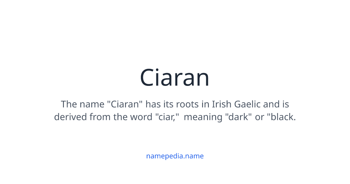 Ciaran - Meaning, Nicknames, Origins and More | Namepedia