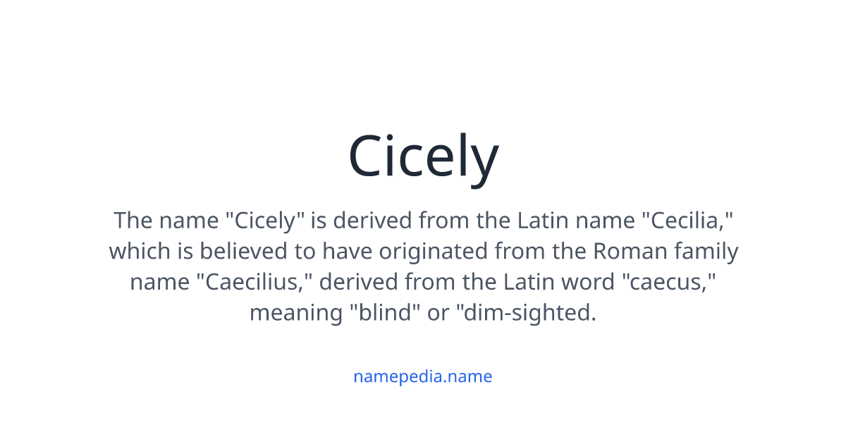 Cicely Meaning, Origin, Nicknames & Popularity | Namepedia