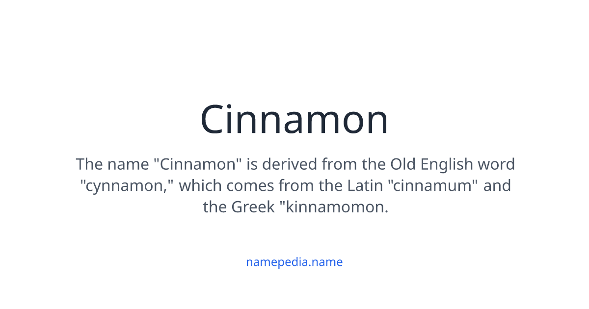 Cinnamon Meaning, Origin, Nicknames & Popularity | Namepedia
