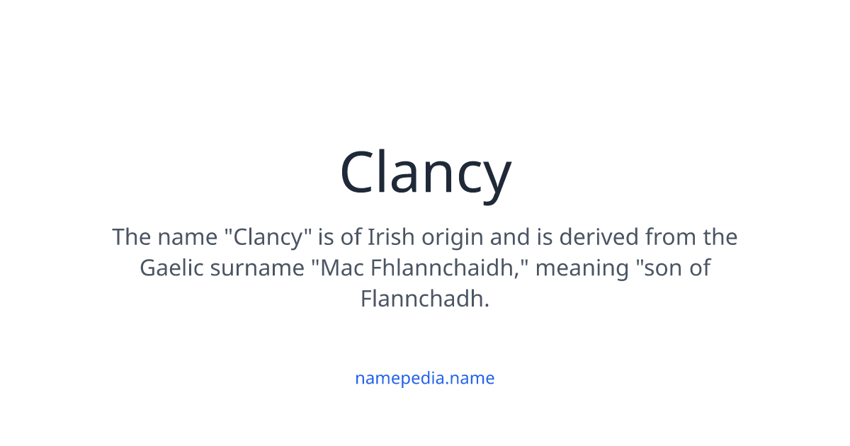 Clancy - Meaning, Nicknames, Origins and More | Namepedia