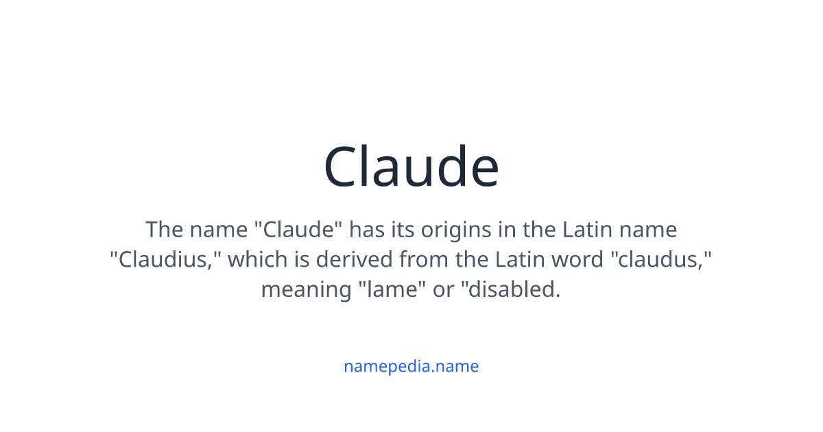 Claude - Meaning, Nicknames, Origins and More | Namepedia