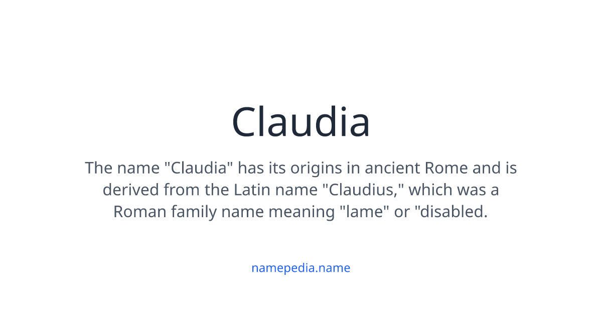 Claudia Meaning, Origin, Nicknames & Popularity | Namepedia