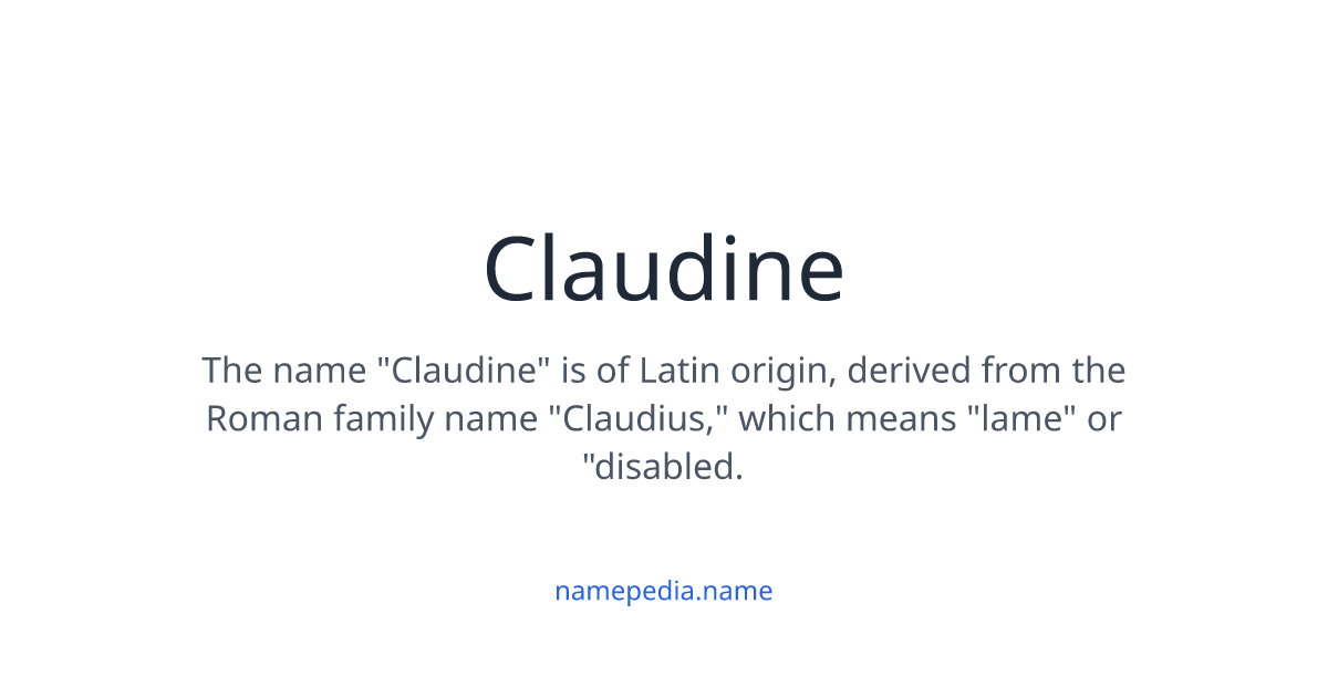 Claudine Meaning, Origin, Nicknames & Popularity | Namepedia