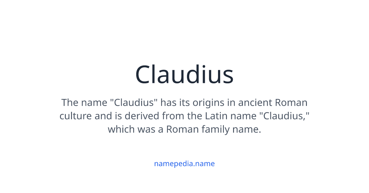 Claudius - Meaning, Nicknames, Origins and More | Namepedia