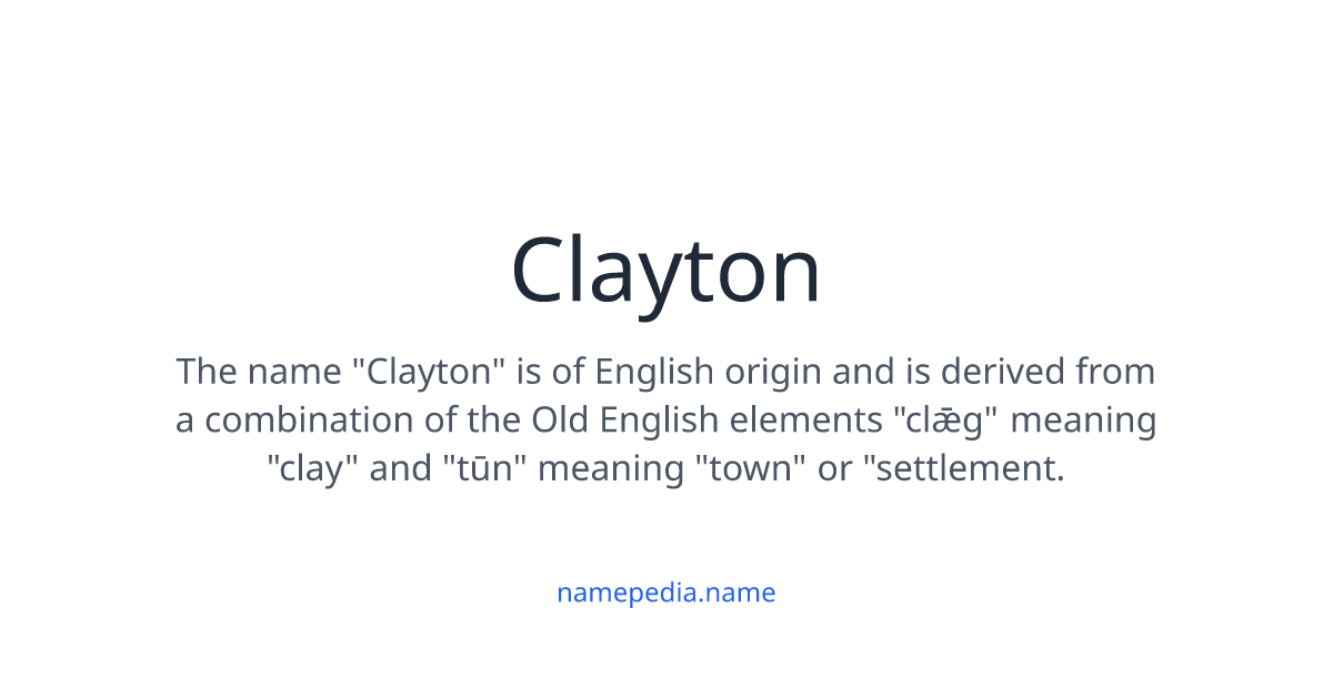 Clayton - Meaning, Nicknames, Origins and More | Namepedia