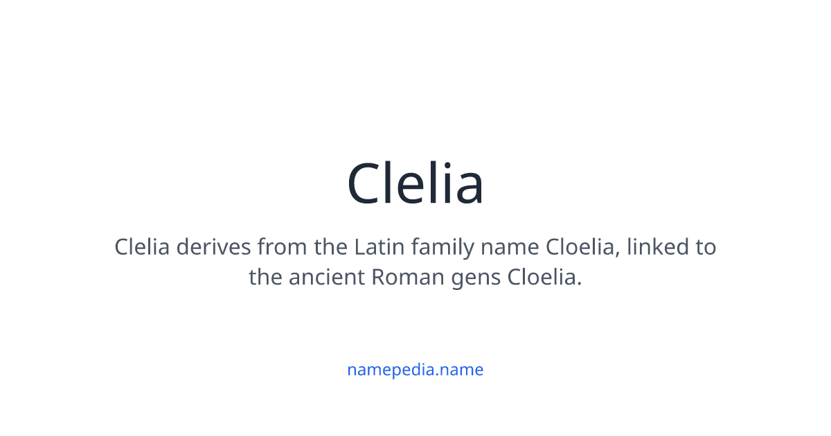 Clelia Meaning, Origin, Nicknames & Popularity | Namepedia