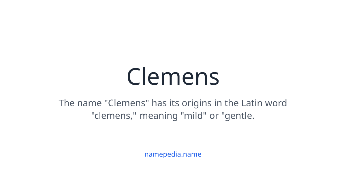 Clemens - Meaning, Nicknames, Origins and More | Namepedia
