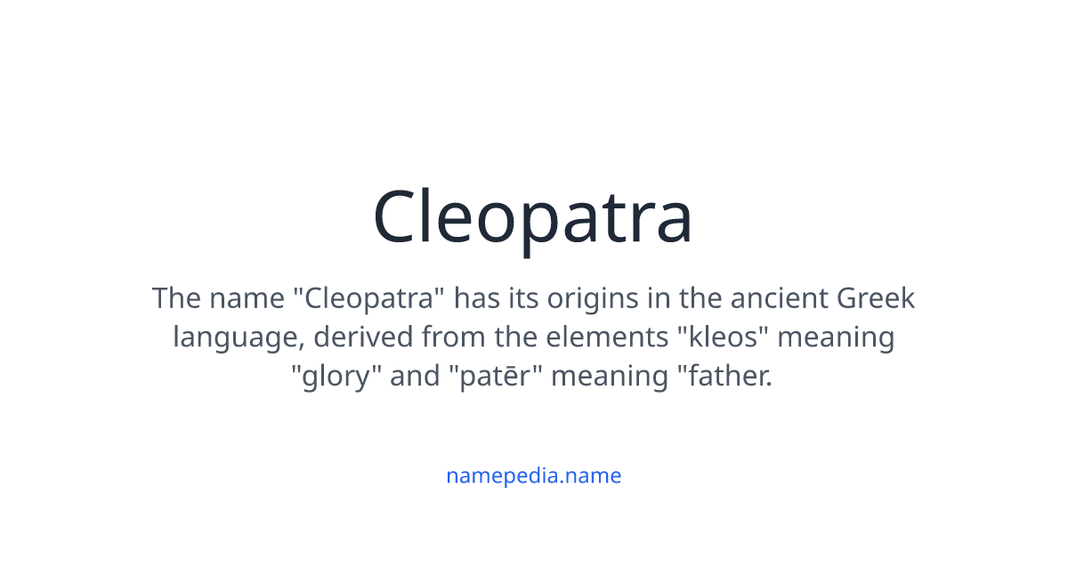 Cleopatra - Meaning, Nicknames, Origins and More | Namepedia