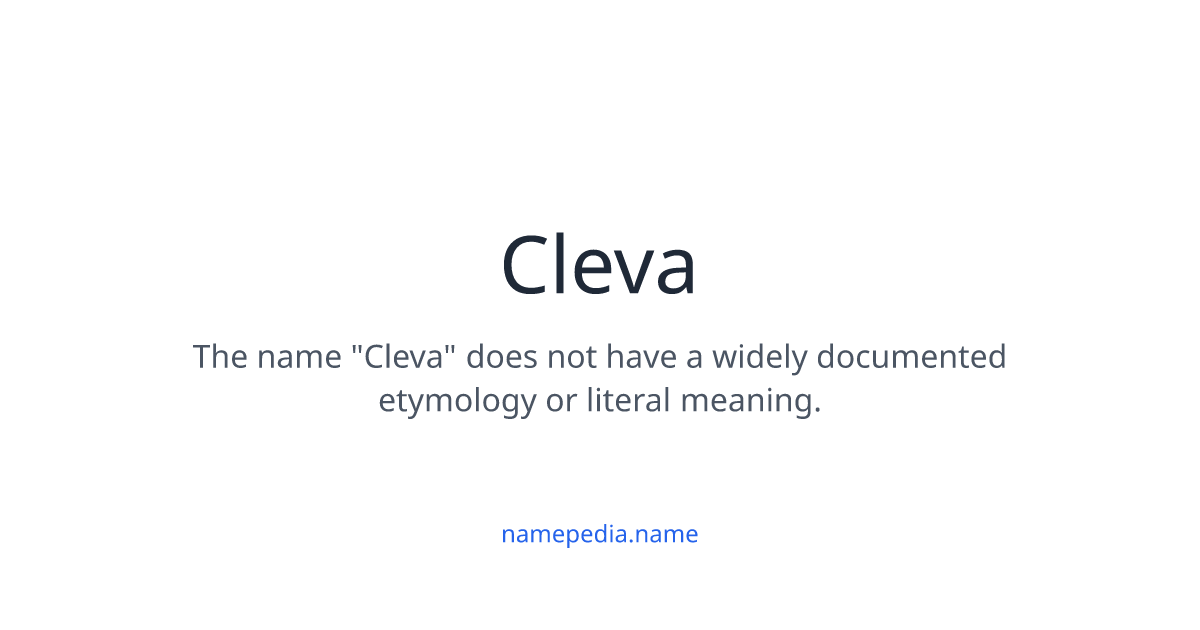 Cleva - Meaning, Nicknames, Origins and More | Namepedia