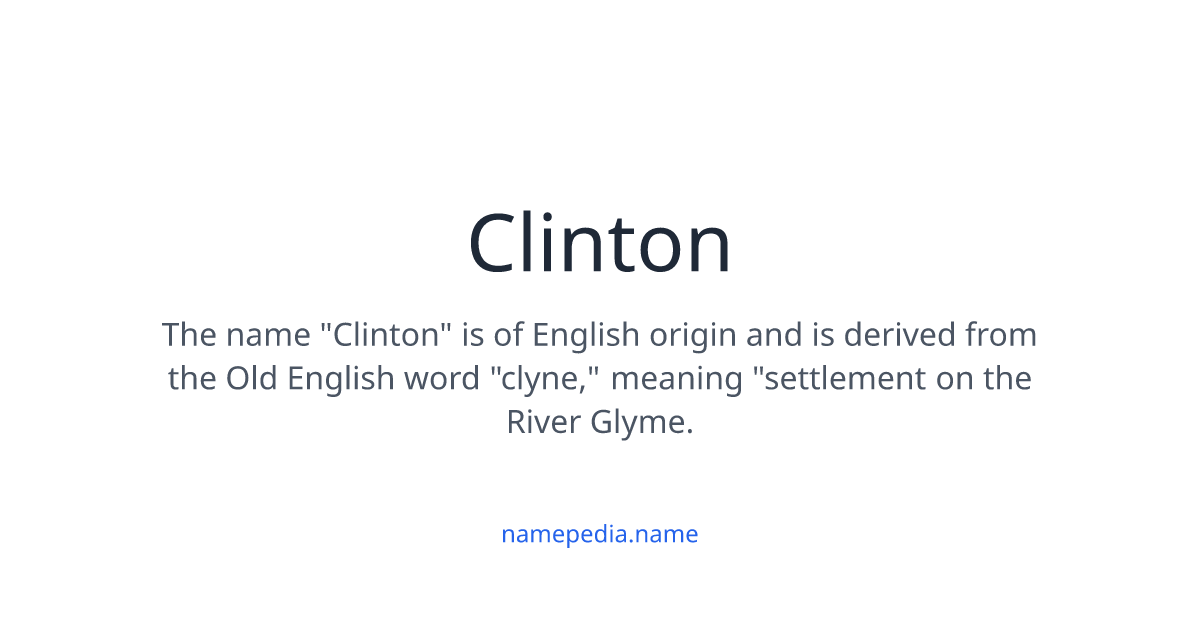 Clinton - Meaning, Nicknames, Origins and More | Namepedia